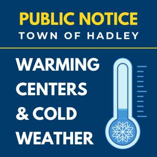 PUBLIC NOTICE: Warming Centers & Cold Weather | Hadley MA